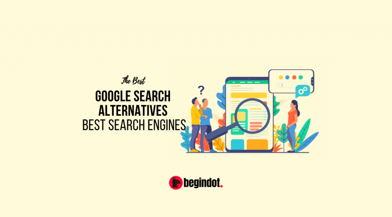 18 Best Google Alternatives: Best Search Engines | BeginDot