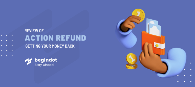 Action Refund Review – Guide to Getting Your Money Back | BeginDot